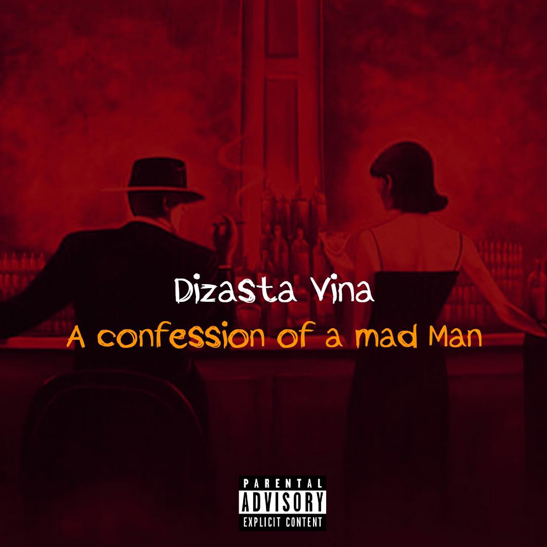 AUDIO Dizasta Vina - Confession of a Mad Son Ft Dash MP3 DOWNLOAD ...