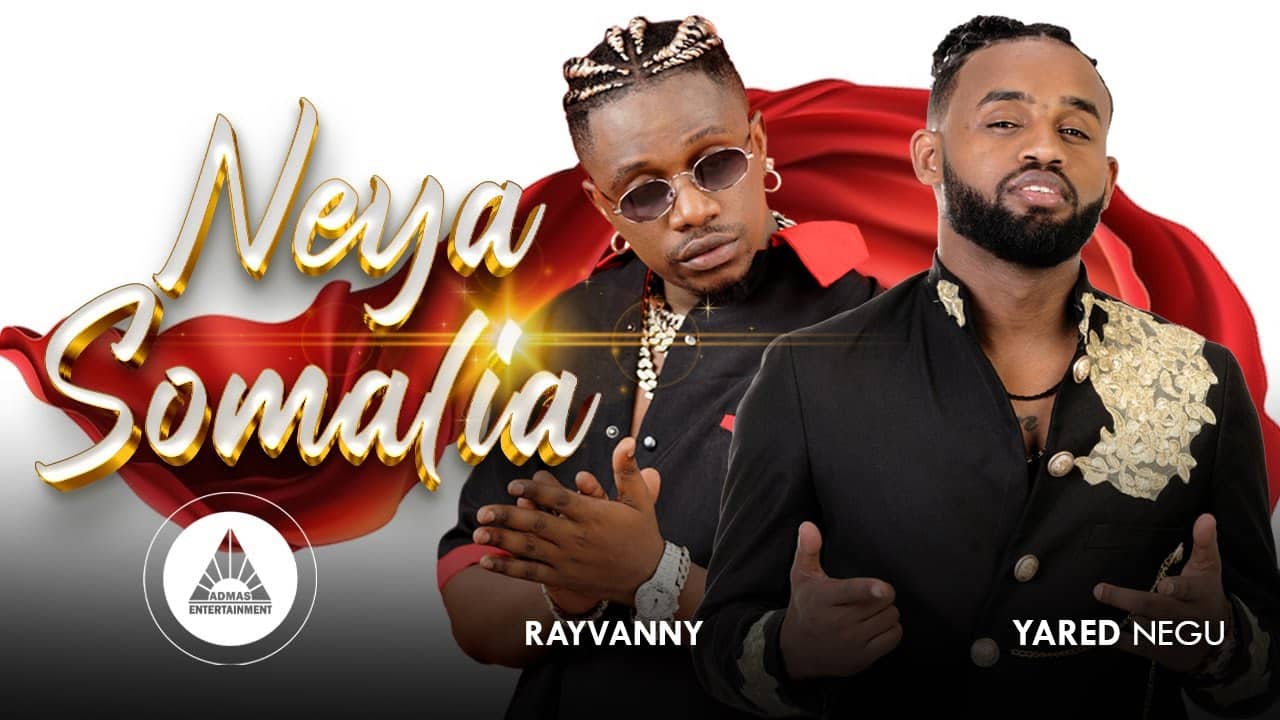 VIDEO Yared Negu Ft Rayvanny - Neya Somalia MP4 DOWNLOAD - citiMuzik