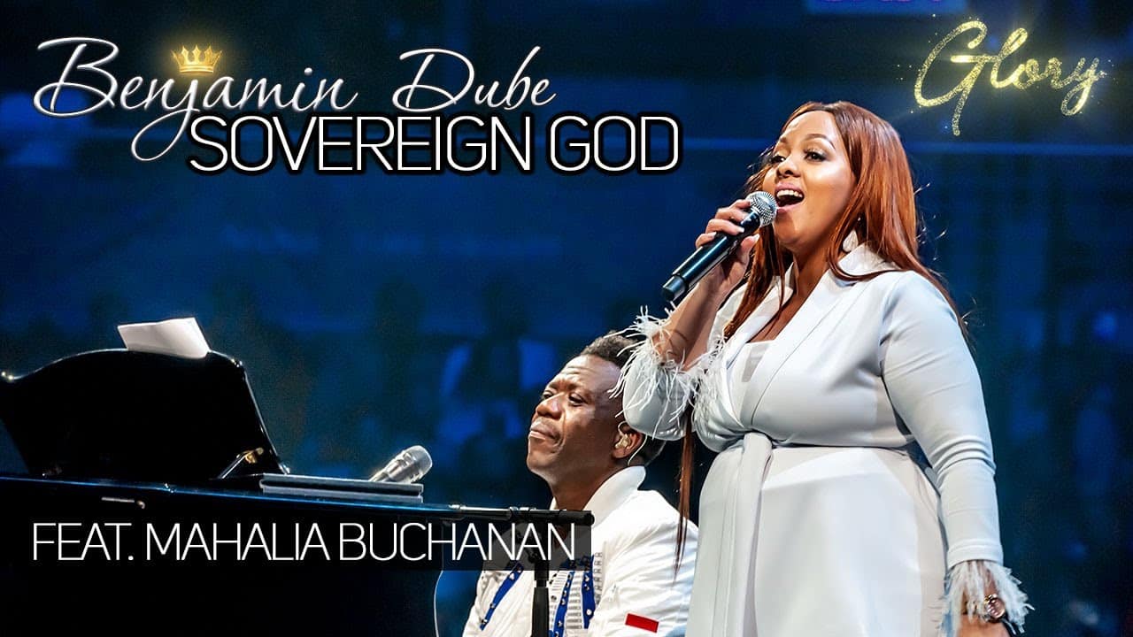 AUDIO Benjamin Dube Ft. Mahalia Buchanan - Sovereign God MP3 DOWNLOAD ...