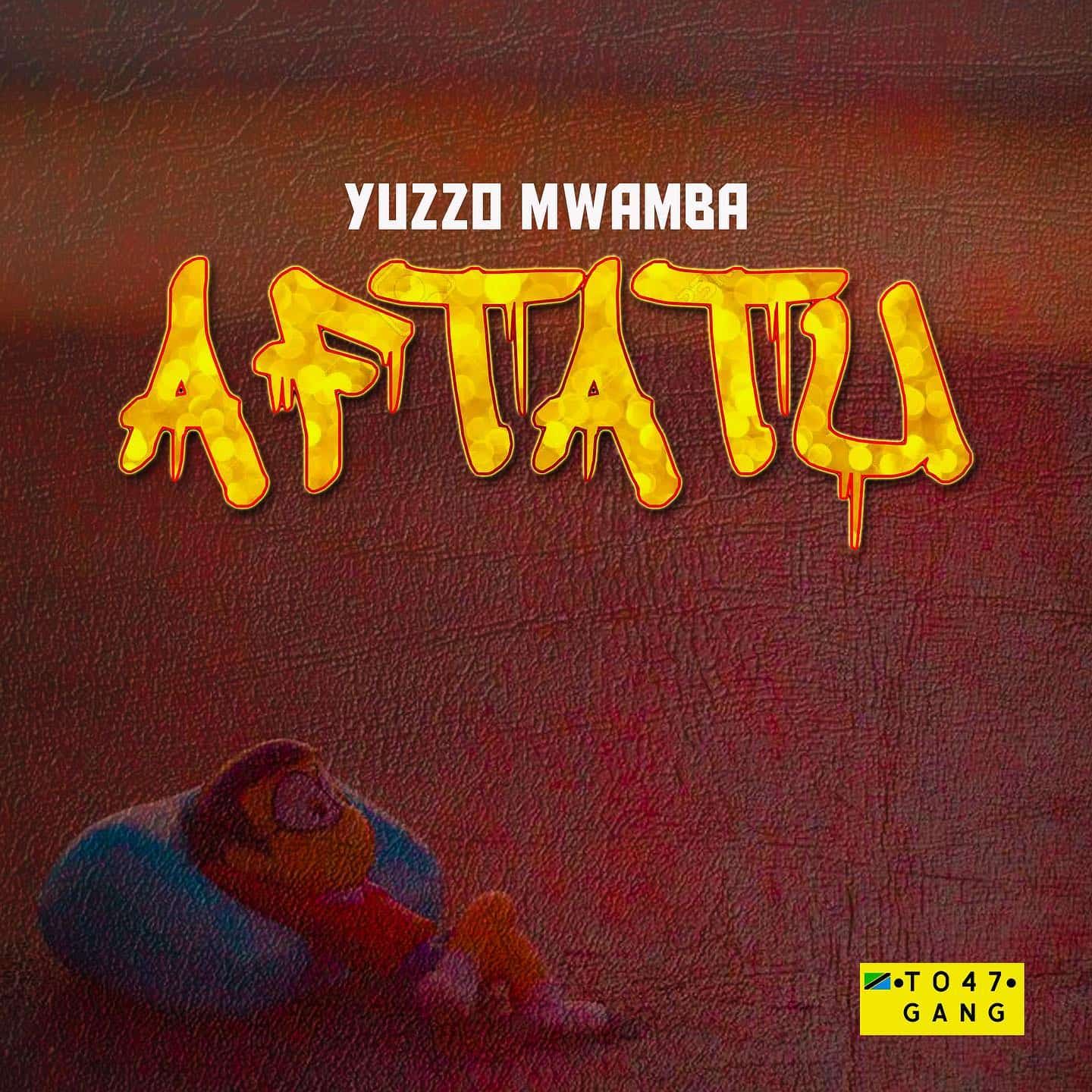 AUDIO Yuzzo Mwamba - Aftatu MP3 DOWNLOAD - citiMuzik