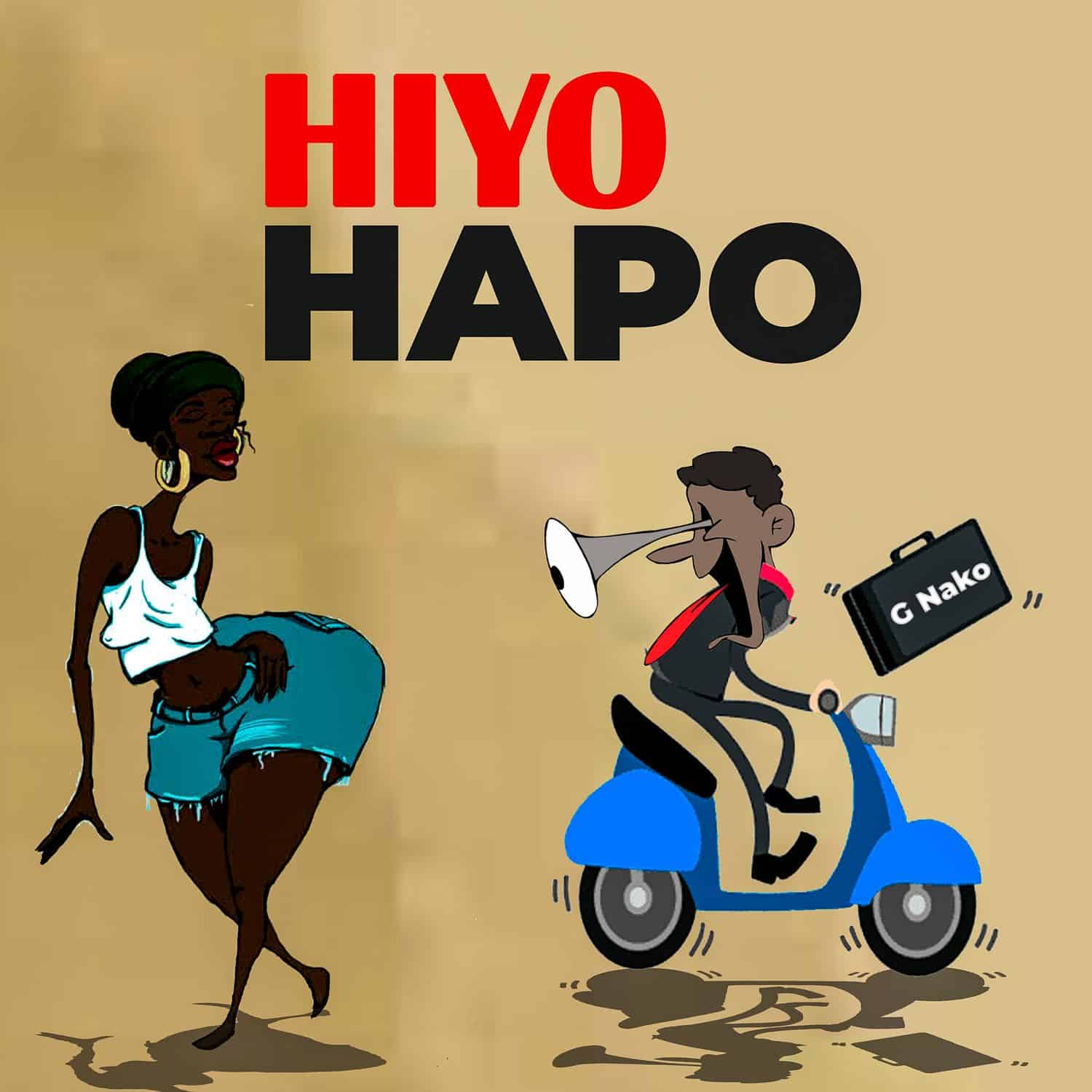 AUDIO G Nako - Hiyo Hapo MP3 DOWNLOAD - citiMuzik