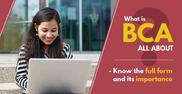 BCA Full Form - Courses List, Subjects and Colleges