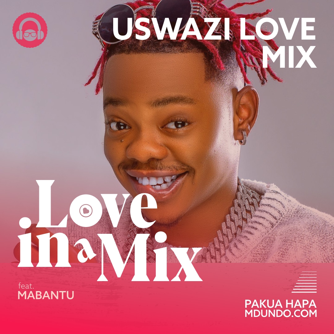 Download Uswazi Love Mix Featuring Mabantu and Marioo - citiMuzik