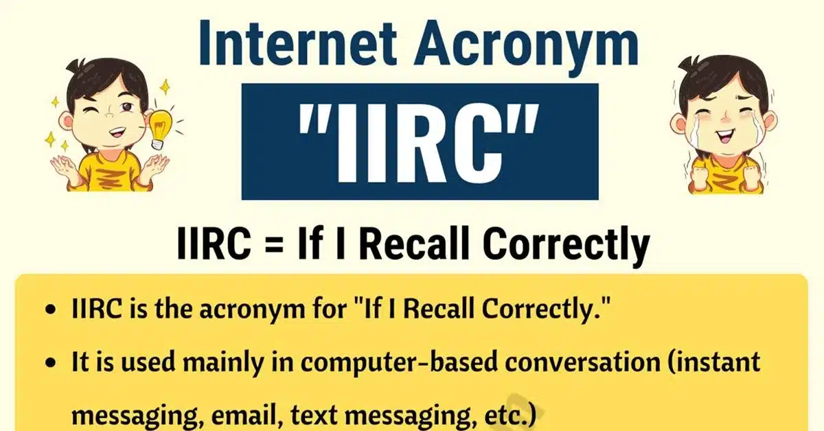 IIRC Meaning - What does 'IIRC' mean? — citiMuzik