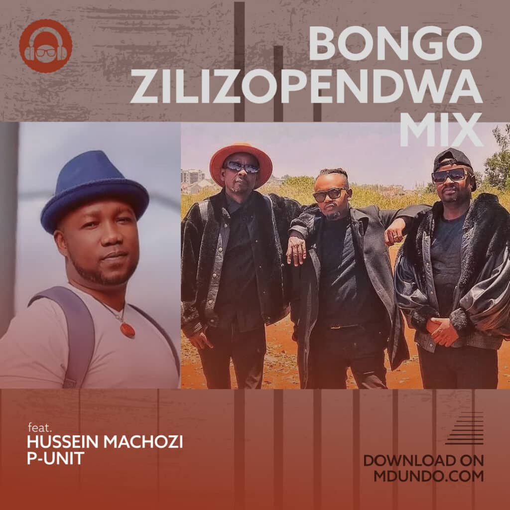 Download Bongo Zilizopendwa Mix wakishirikishwa P-Unit, Hussein Machozi ...