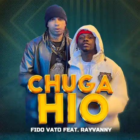 AUDIO Fido Vato Ft. Rayvanny – Chuga Hio MP3 DOWNLOAD - citiMuzik