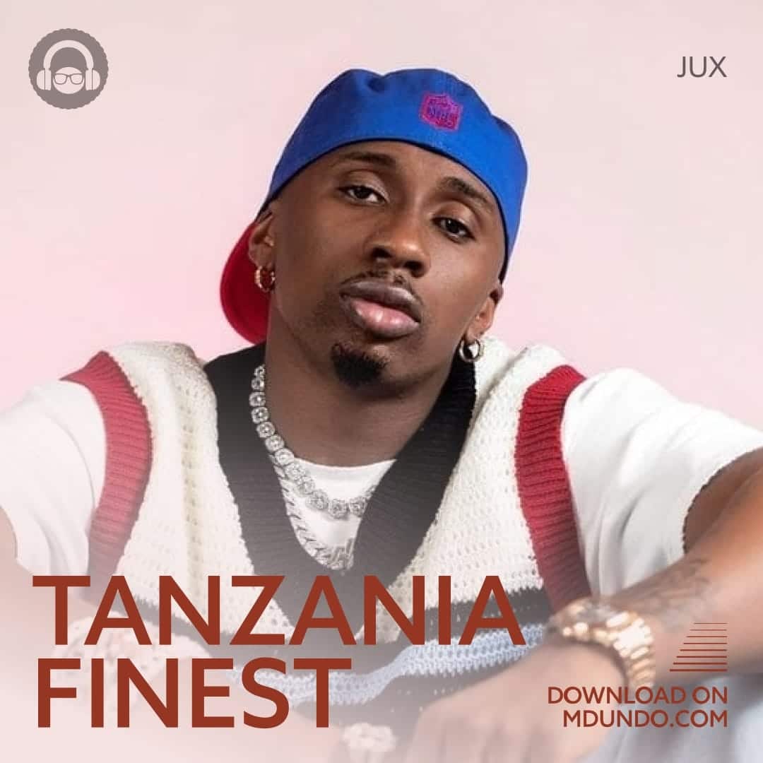 Pakua Tanzania Finest Mix Inayomshirikisha Jux - citiMuzik