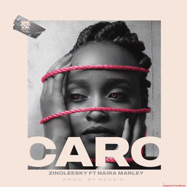 Zinoleesky Ft Naira Marley - Caro MP3 DOWNLOAD - citiMuzik