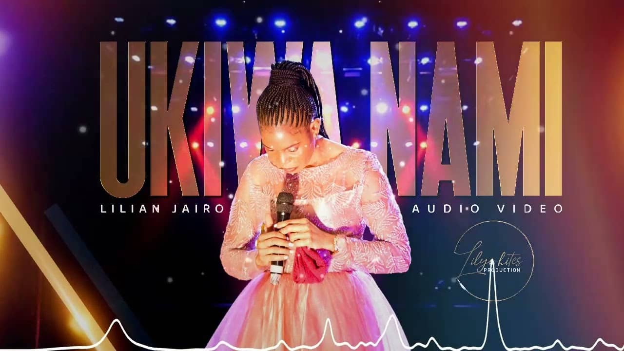 AUDIO Lilian Jairo - Ukiwa Nami MP3 DOWNLOAD — citiMuzik