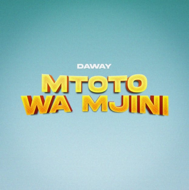 AUDIO Daway - Mtoto Wa Mjini MP3 DOWNLOAD - citiMuzik