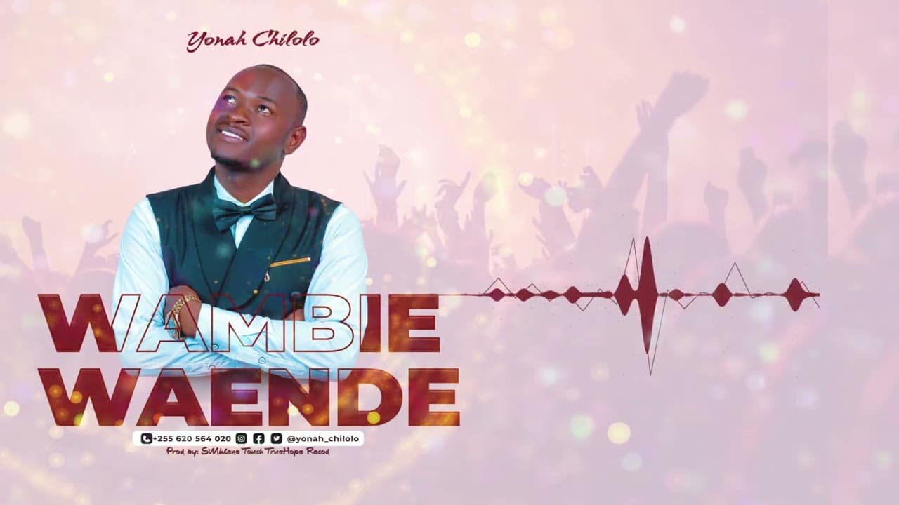 AUDIO Yona Chilolo - Wambie Waende MP3 DOWNLOAD - citiMuzik