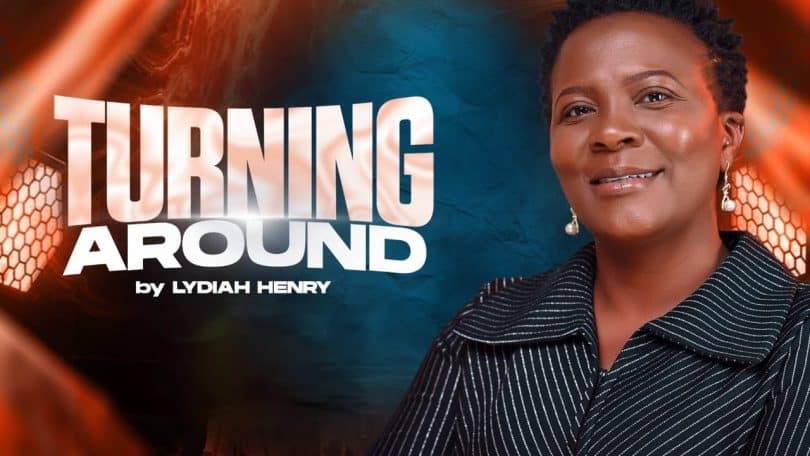 AUDIO Lydiah Henry - Turning Around MP3 DOWNLOAD - citiMuzik