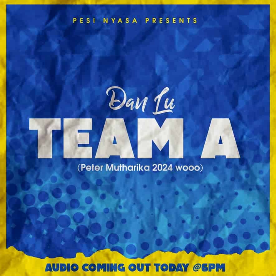AUDIO Dan Lu - Team A Mp3 Download - citiMuzik