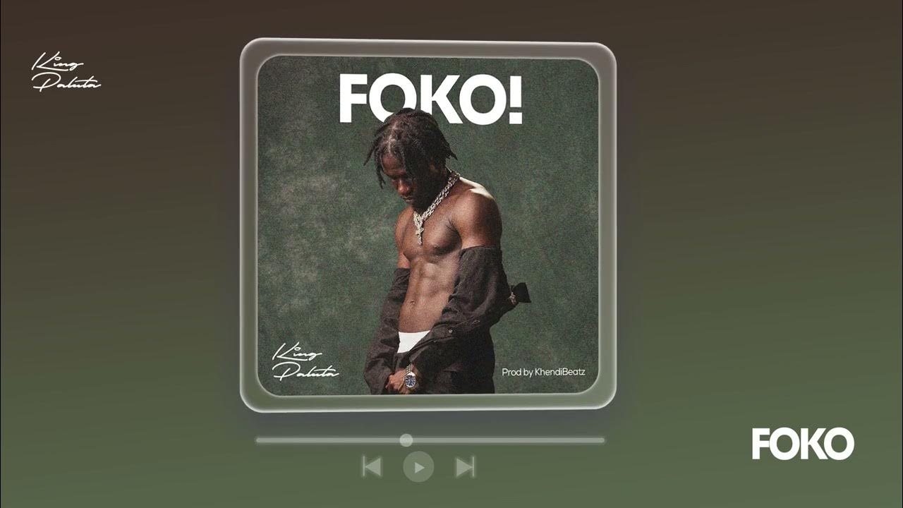 King Paluta – Foko MP3 DOWNLOAD - citiMuzik