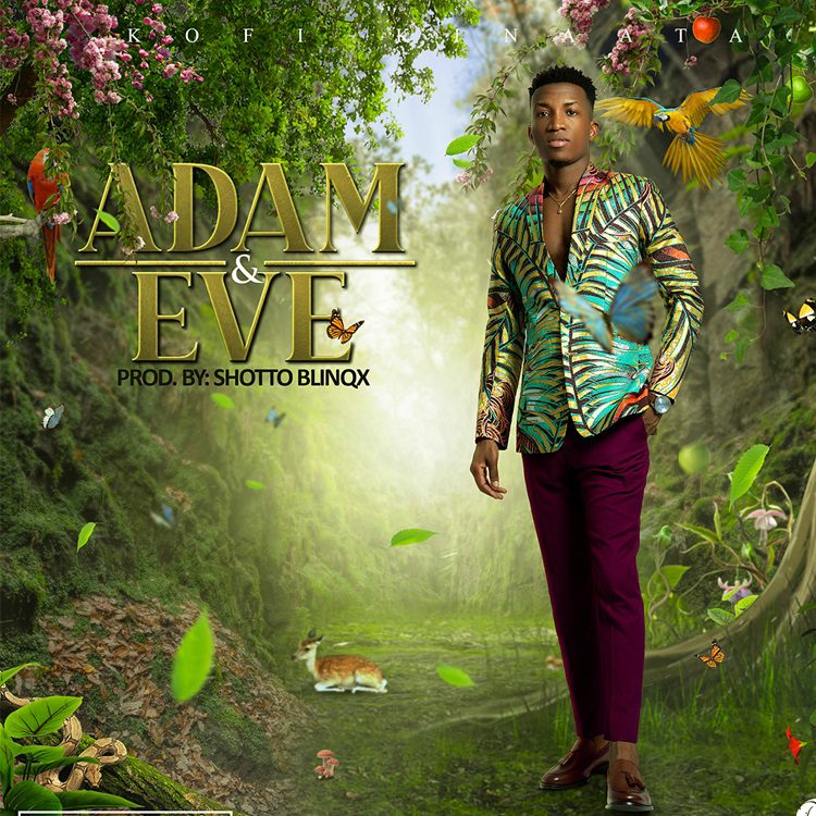 AUDIO Kofi Kinaata - Adam & Eve MP3 DOWNLOAD - citiMuzik