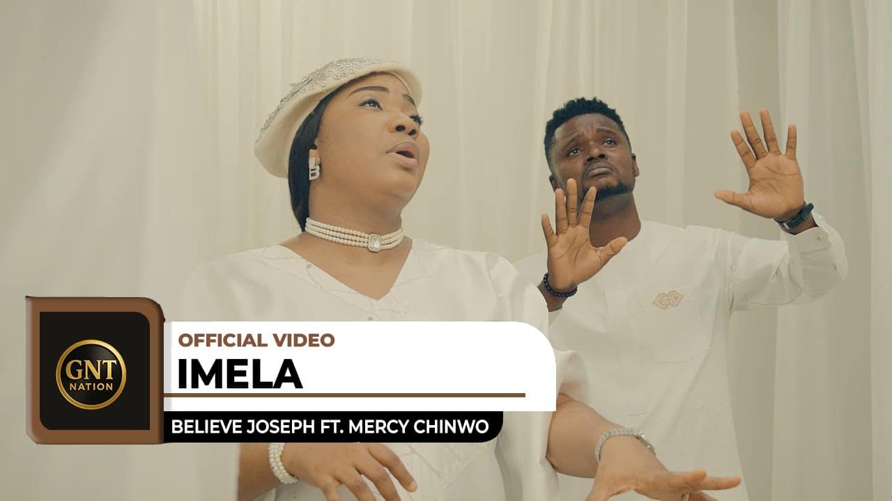 Believe Joseph – Imela Ft Mercy Chinwo MP3 DOWNLOAD - citiMuzik
