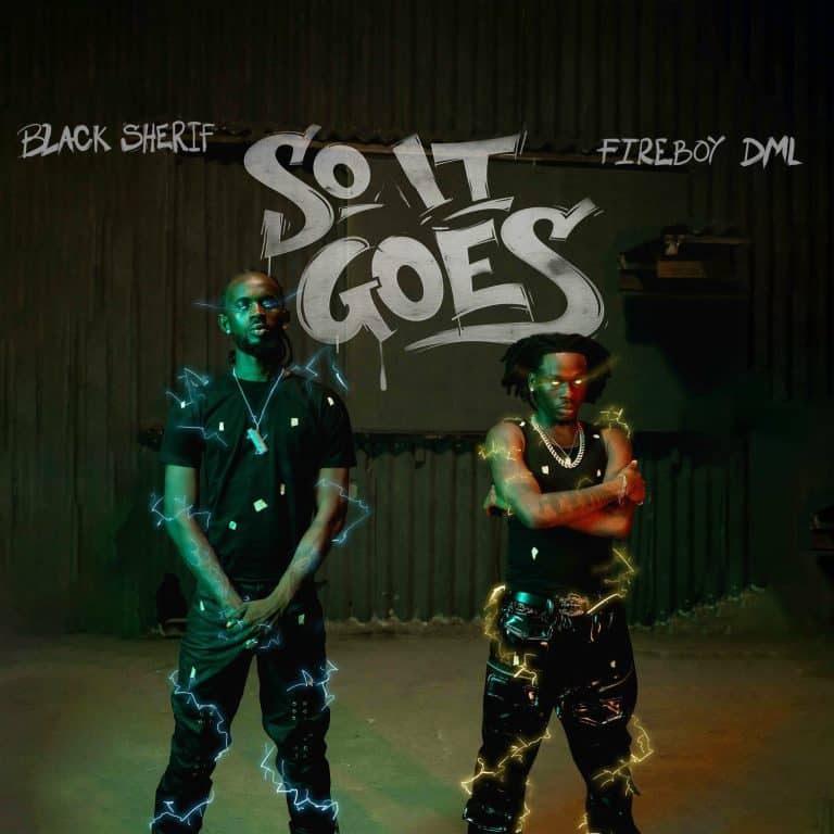 Black Sherif – So It Goes Ft. Fireboy DML MP3 DOWNLOAD - citiMuzik