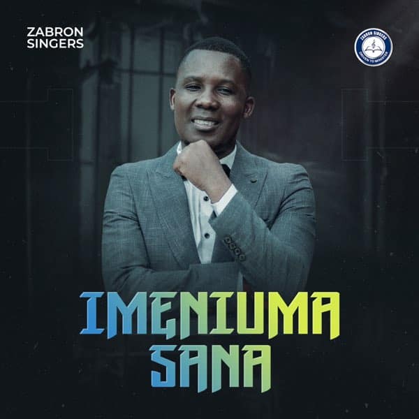 Zabron Singers – Imeniuma Sana MP3 DOWNLOAD - citiMuzik