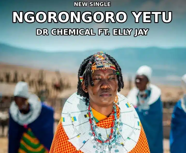 AUDIO Dr Chemical Ft Elly Jay - Ngorongoro Yetu MP3 DOWNLOAD - citiMuzik