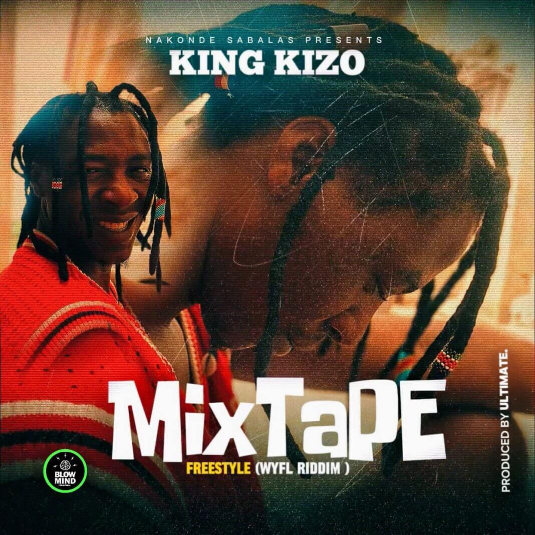 King Kizo – Mixtape Freestyle (WYFL Riddim) MP3 DOWNLOAD - citiMuzik