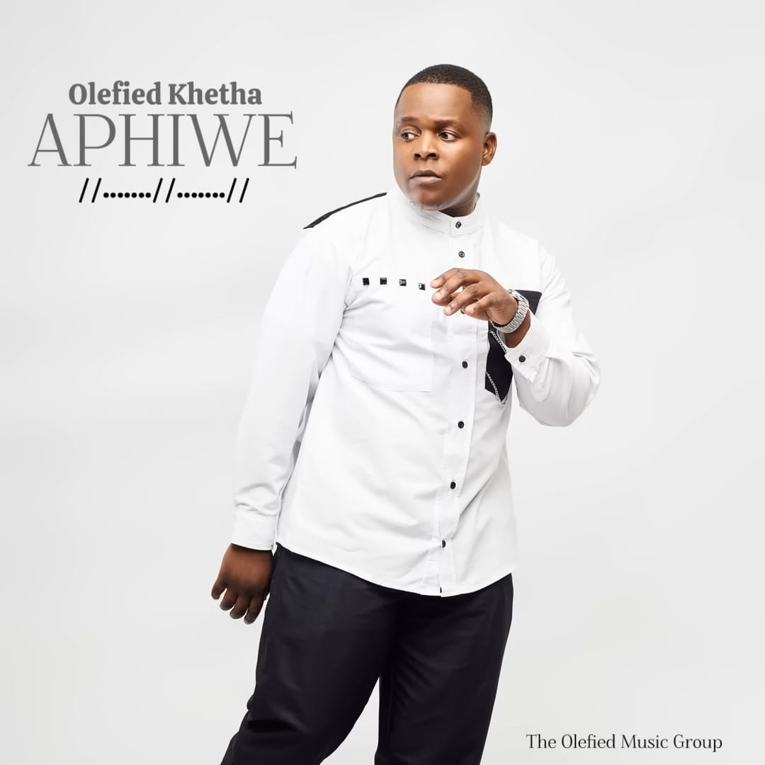 Olefied Khetha – Aphiwe MP3 DOWNLOAD - citiMuzik