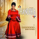 Thandeka Radebe – Bavele Bangthatha Ft Inkosi Yamagcokama MP3 DOWNLOAD ...