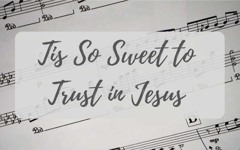 'Tis So Sweet To Trust In Jesus – Hymn MP3 & LYRICS DOWNLOAD - citiMuzik